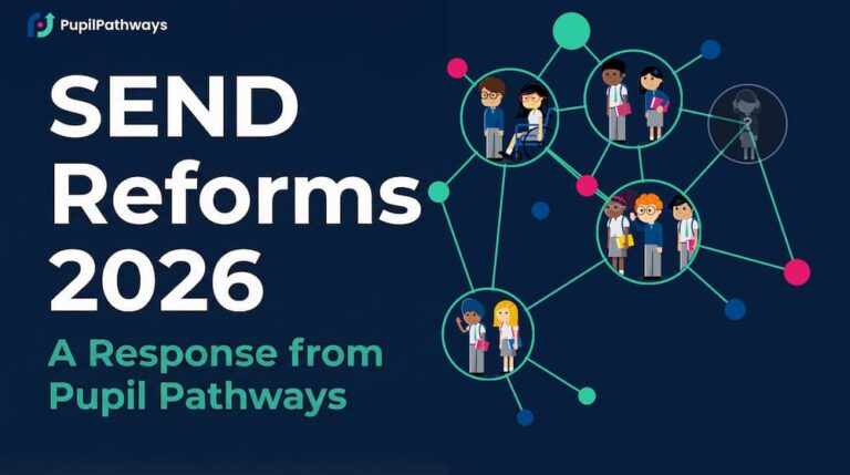 SEND Reforms 2026: A Response from Pupil Pathways